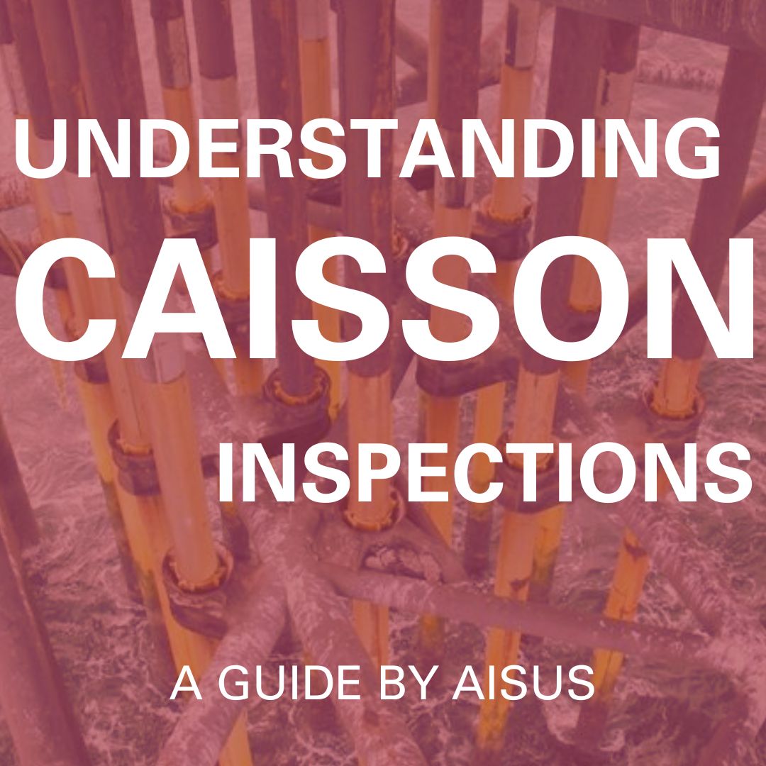 Understanding Caisson Inspections: A Guide by AISUS - AISUS